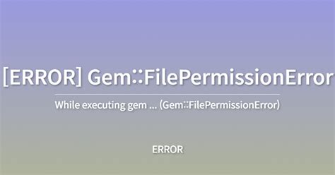 [error] while executing gem gem filepermissionerror