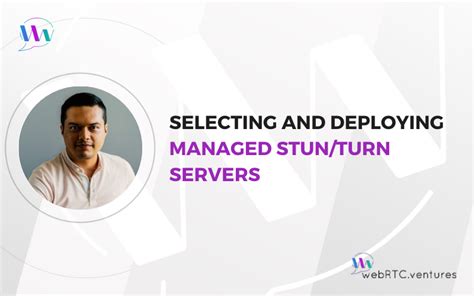 Selecting And Deploying Managed Stunturn Servers Webrtcventures