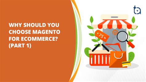 Why Magento Is One Of The Best ECommerce Platforms Part