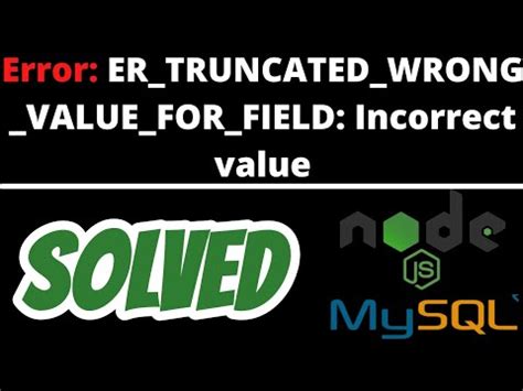 Error ER TRUNCATED WRONG VALUE FOR FIELD Incorrect Value SOLVED In Node JS Mysql YouTube