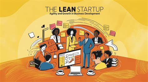 The Lean Startup Agility And Growth In Business Development Profiletree
