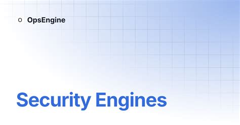 Security Engines Opsengine