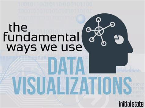 Fundamental Ways We Use Data Visualizations Ppt