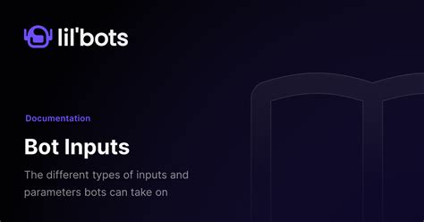 Bot Inputs Lilbots Docs