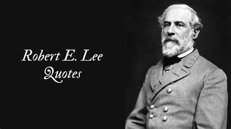 Best 11 50 Best Robert E Lee Quotes Civil War Hero Artofit