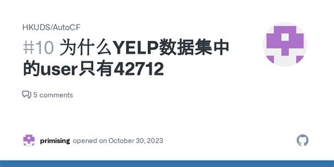 为什么yelp数据集中的user只有42712 · Issue 10 · Hkudsautocf · Github