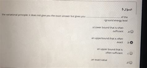 solved السؤال 5 the variational principle it does not give