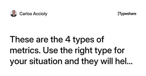 These Are The 4 Types Of Metrics Use The Right Type For Your Situation And They Will Help You
