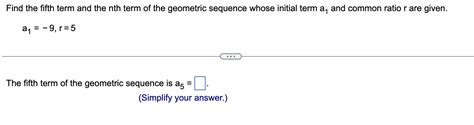 solved find the fifth term and the nth term of the geometric