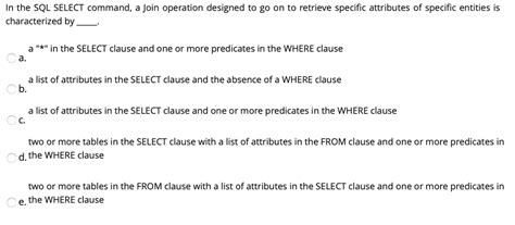 solved in the sql select command a join operation designed