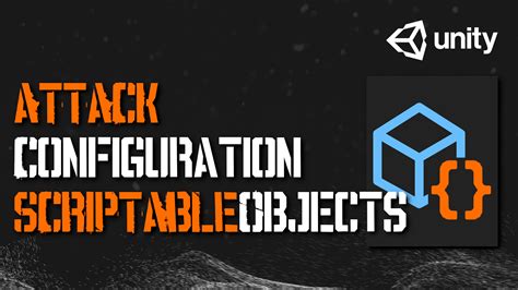 How To Configure Ai Attacks With Scriptable Objects Ai Series Part 9