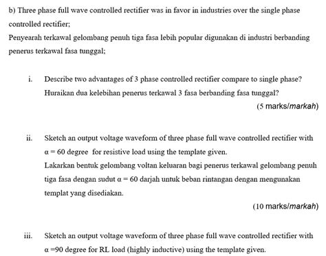 Solved B The Three Phase Full Wave Controlled Rectifier Is Favored In Industries Over The