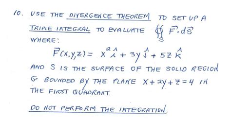 solved where 10 use the divergence theorem to set up a