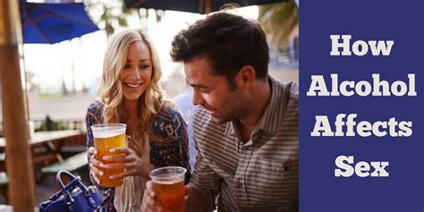 How Alcohol Affects Sex Slutty Lusts