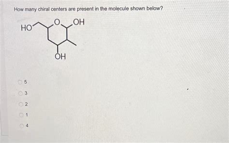 Solved How Many Chiral Centers Are Present In The Molecule