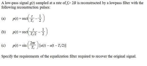 Solved A Low Pass Signal G T Sampled At A Rate Of F S 2B Chegg Com