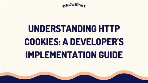 Understanding Cookies A Developers Implementation Guide Rebrowser