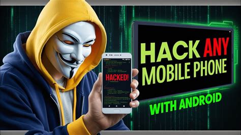 how to hack a mobile phone mobile hacking with android hack any