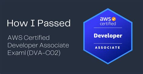 how i passed aws certified developer associate dva c02 by harry