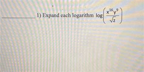Solved Expand Each Logarithm Log Zx Y Chegg