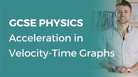 Acceleration In Velocity Time Graphs 9 1 Gcse Physics Ocr Aqa Edexcel Youtube