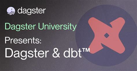 dagster university presents dagster and dbt™ dagster blog