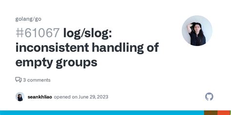Logslog Inconsistent Handling Of Empty Groups · Issue 61067 · Golang