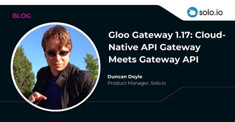 On Linkedin Gloo Gateway 117 Now Released Unified With Gloo Edge New Support For