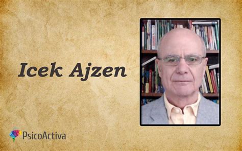 Biografía De Icek Ajzen 1942 Psicoactiva