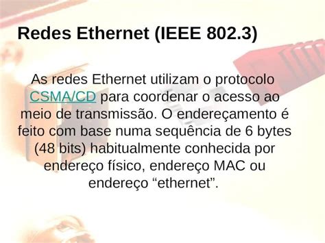 Ppt Redes Ethernet Ieee 802 3 As Redes Ethernet Utilizam O