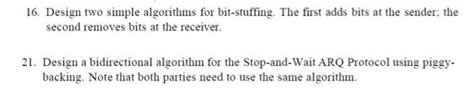 Solved Design Two Simple Algorithms For Bit Stuffing Chegg Com
