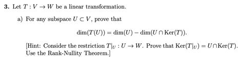 Solved 3 Let Tv W Be A Linear Transformation A For Any