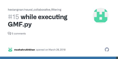 While Executing Gmf Py Issue Hexiangnan Neural Collaborative Filtering Github