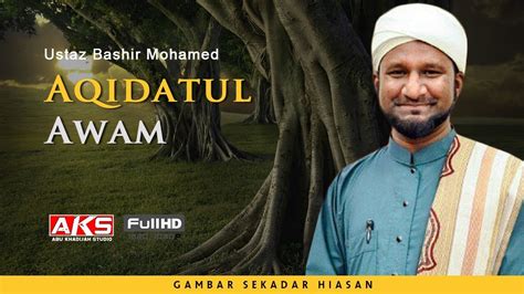 A01 Aqidatul Awam Ustaz Bashir Mohamed Youtube