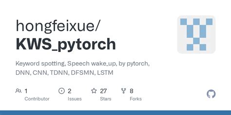 Github Hongfeixue Kws Pytorch Keyword Spotting Speech Wake Up By Pytorch Dnn Cnn Tdnn
