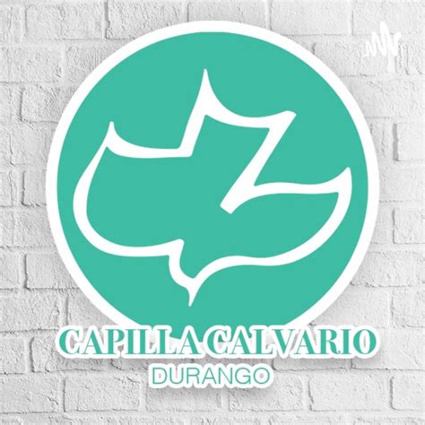 Capilla Calvario Durango Listen To Podcasts On Demand Free Tunein