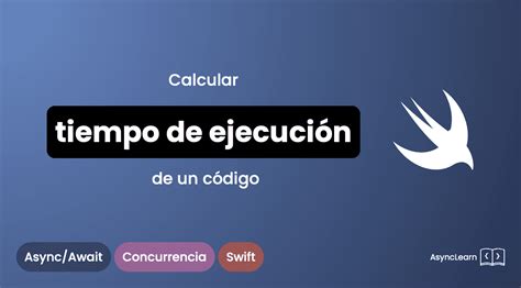Calcular Tiempo De Ejecución De Un Código Asynclearn