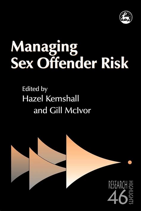 Managing Sex Offender Risk Research Highlights In Social Work Book 46