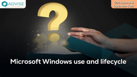 6 Frequently Ask Questions For Microsoft Windows Use And Lifecycle Q Advise License Experts