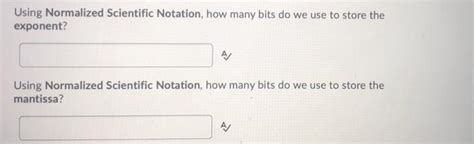 Solved Using Normalized Scientific Notation How Many Bits