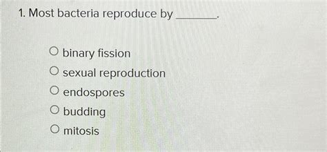 Solved Most Bacteria Reproduce Bybinary Fissionsexual
