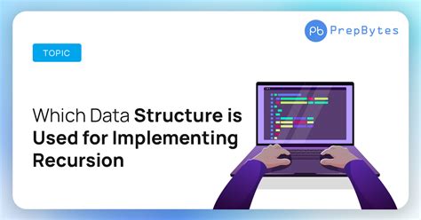 Which Data Structure Is Used For Implementing Recursion