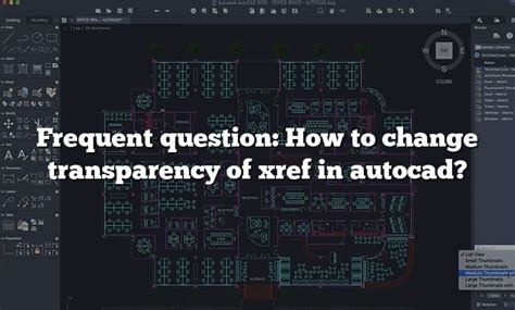 Frequent Question How To Change Transparency Of Xref In Autocad