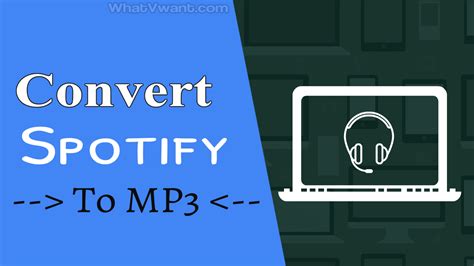How To Convert Spotify To MP Easy Ways Whatvwant