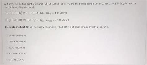 Solved At 1 Atm The Melting Point Of Ethanol Ch3ch2oh Is