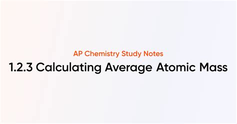 1 2 3 Calculating Average Atomic Mass Ap Chemistry Notes Tutorchase