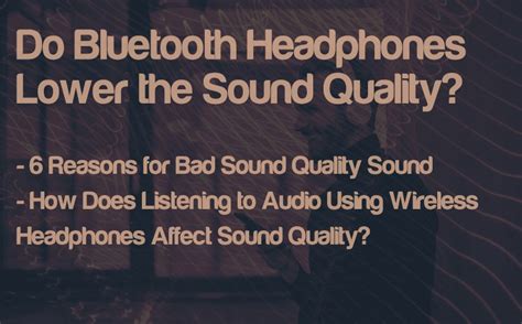 Do Bluetooth Headphones Lower The Sound Quality