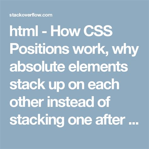 Understanding Css Positioning Why Absolute Elements Stack Up