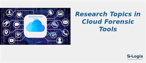 Interesting Research Topics In Cloud Forensic Tools S Logix