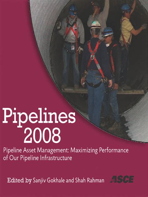 International Pipelines Conference Pipelines 2008 Pipeline Asset Management Maximizing International Pipelines Conference Pipelines 2008 Pipeline Asset Management Maximizing
